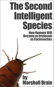 The Second Intelligent Species | MarshallBrain.com